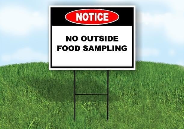 Notice No Outside Food Sampling Single Sided 18x24 in Yard Road Sign w ...