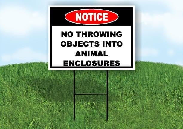 Notice No Throwing Object into Animal Enclosure Single Sided 18x24 in ...