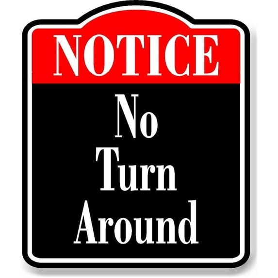 Notice No Turn Around BLACK Aluminum Composite Sign, 8.5"x10" - Walmart.com