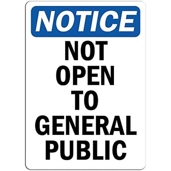 Notice - Not Open to General Public Sign | Label Decal Retail Store ...