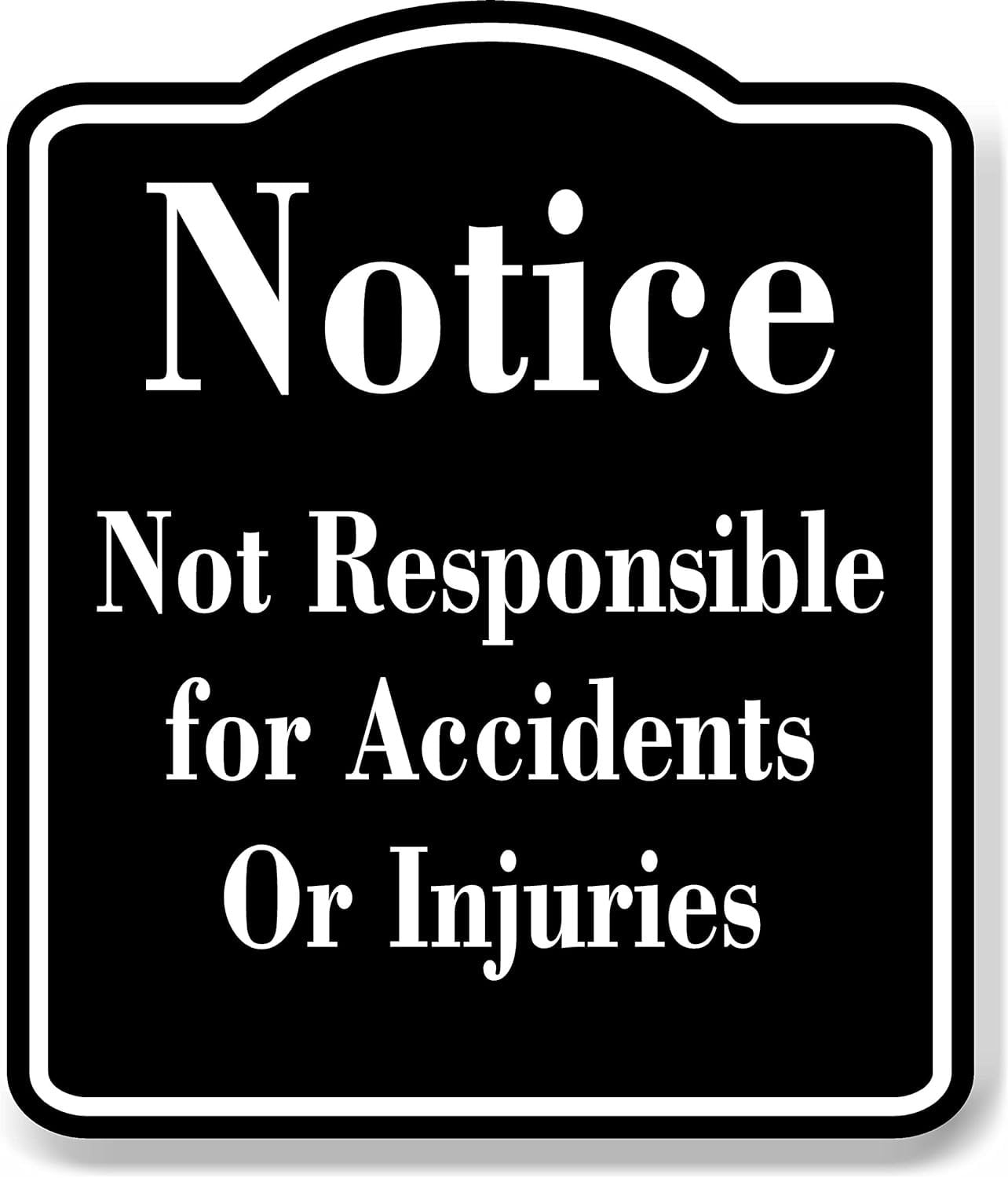 Notice Not Responsible for Accidents Injuries BLACK Aluminum Composite ...