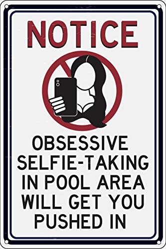 Notice Obsessive Selfie Taking Will Get You Pushed In Funny Tin Sign ...