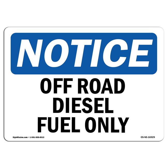 Notice Off Road Diesel Fuel Only OSHA Sign - Walmart.com Notice Off Road Diesel Fuel Only OSHA Sign - Walmart.com