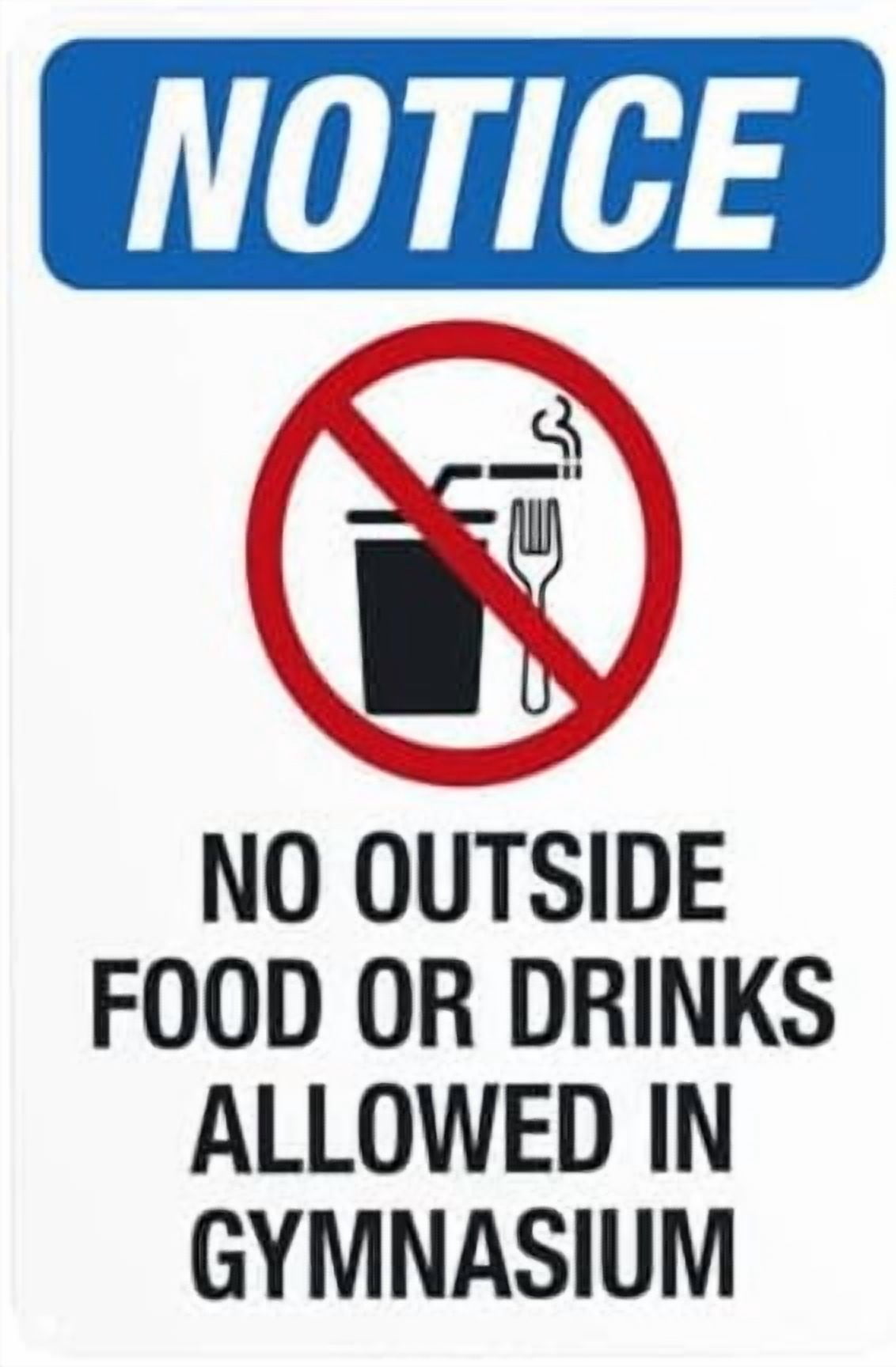 Notice No Outside Food Or Drinks Allowed In Gymnasium Warning Sign ...