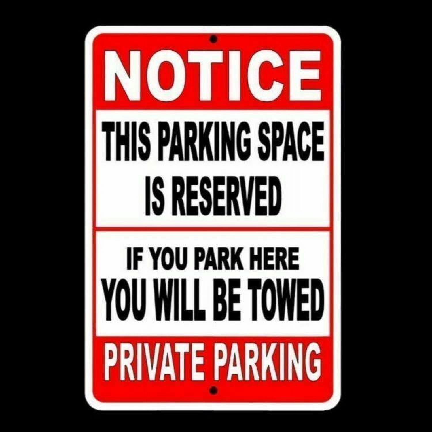 Notice Parking Space Is Reserved If You Park Here You Will Be Towed ...