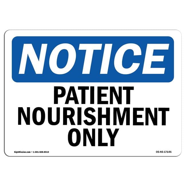 Notice Patient Nourishment Only OSHA Sign - Walmart.com