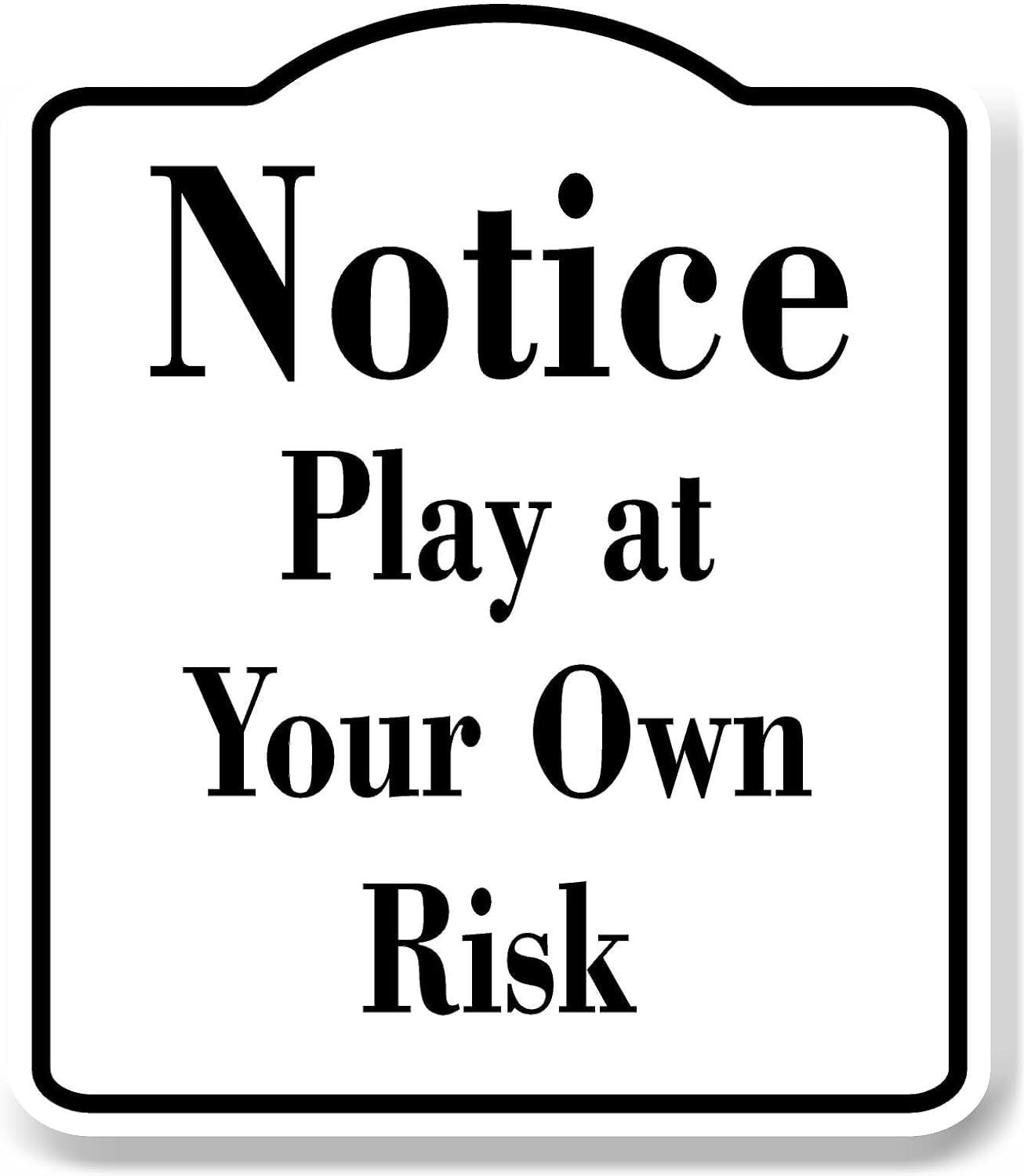 Notice Play at Your Own Risk WB Aluminum Composite Sign 8.5''x10 ...