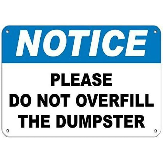 Notice Please Do Not Overfill The Dumpster Security Sign Aluminum Metal ...