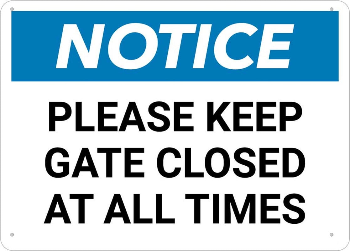 Notice Please Keep Gate Closed At All Times Sign 12X8 Inches Metal ...