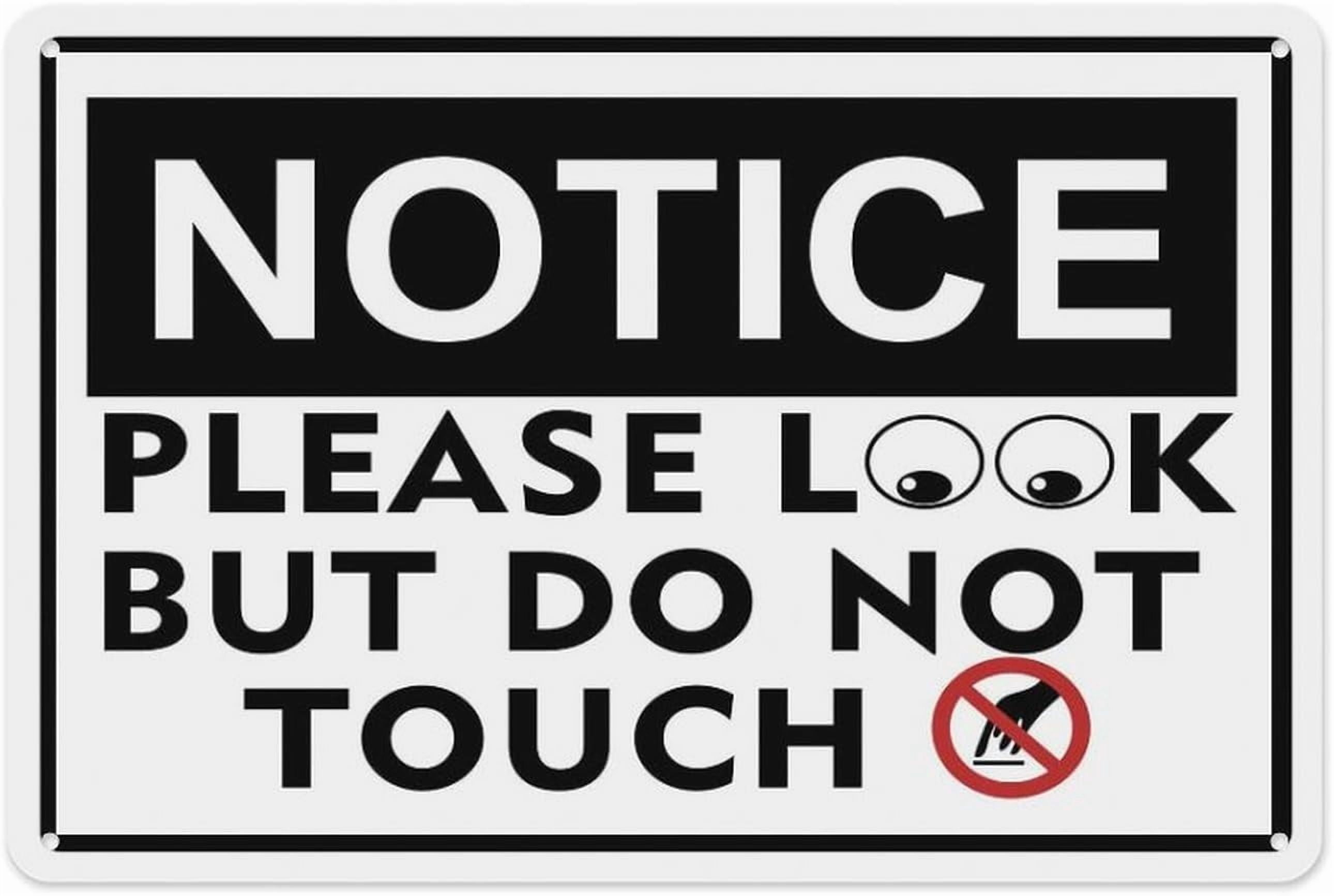 Notice Please Look But Do Not Touch Sign 8