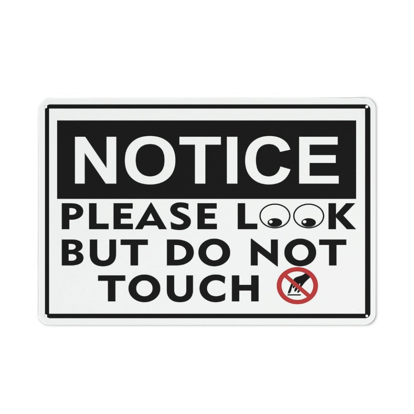 Notice Please Look But Do Not Touch Sign Outdoor Signs Aluminum 12X8 ...