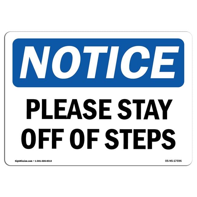 Notice Please Stay Off of Steps OSHA Aluminum Sign - Walmart.com