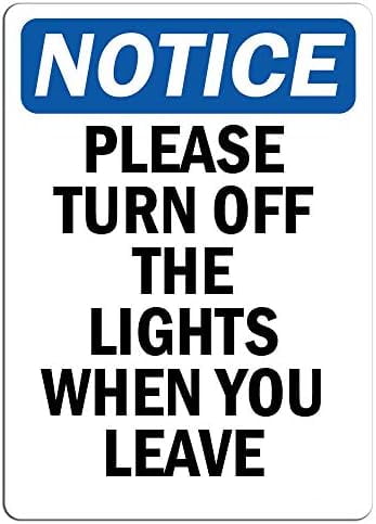 Notice - Please Turn Off The Lights When You Leave Sign | Outdoor ...