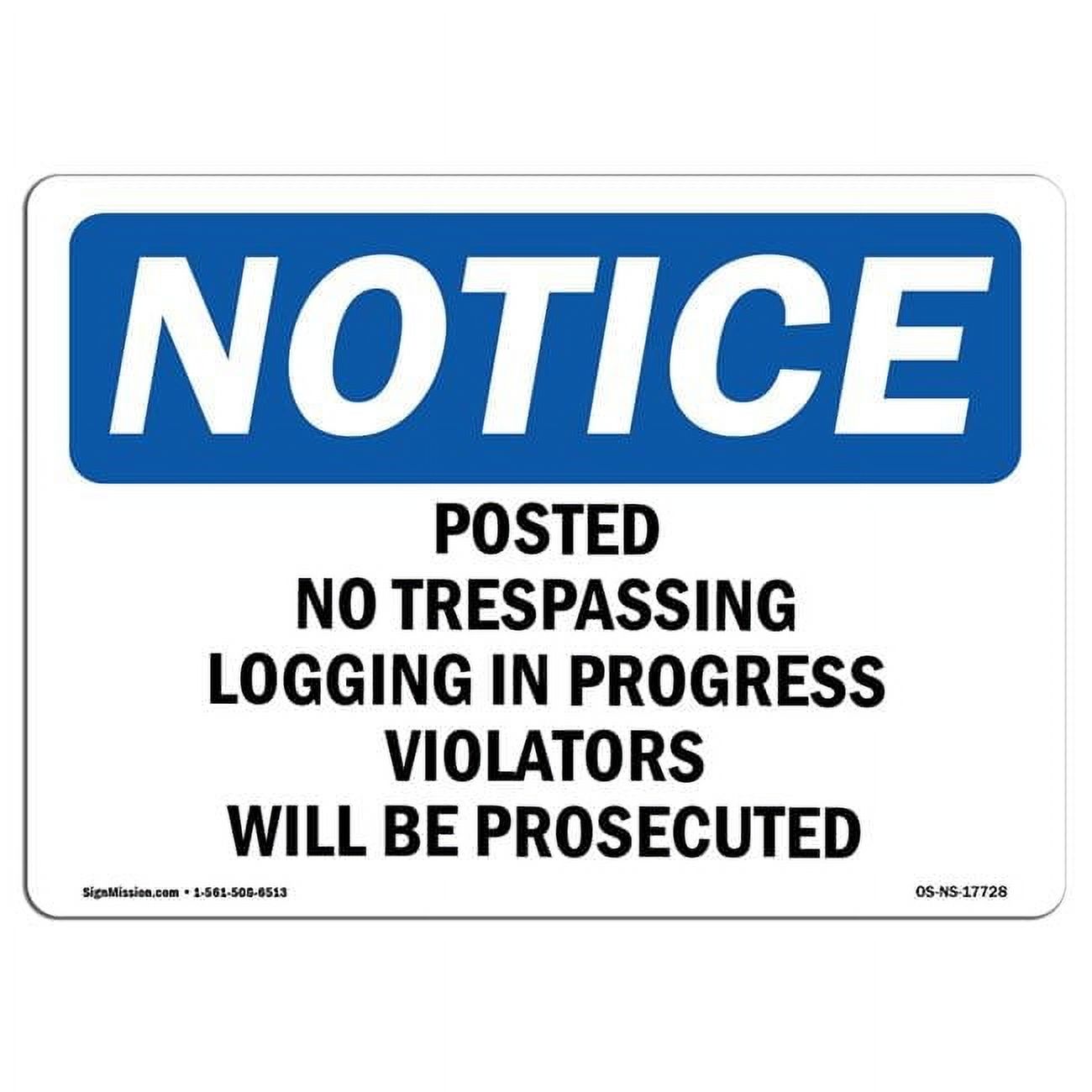 Notice Posted No Trespassing Logging in Progress OSHA Aluminum Sign ...