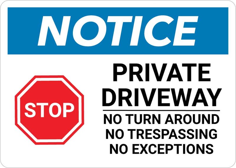 Notice Private Driveway No Turn Around Trespassing No Exceptions Sign ...