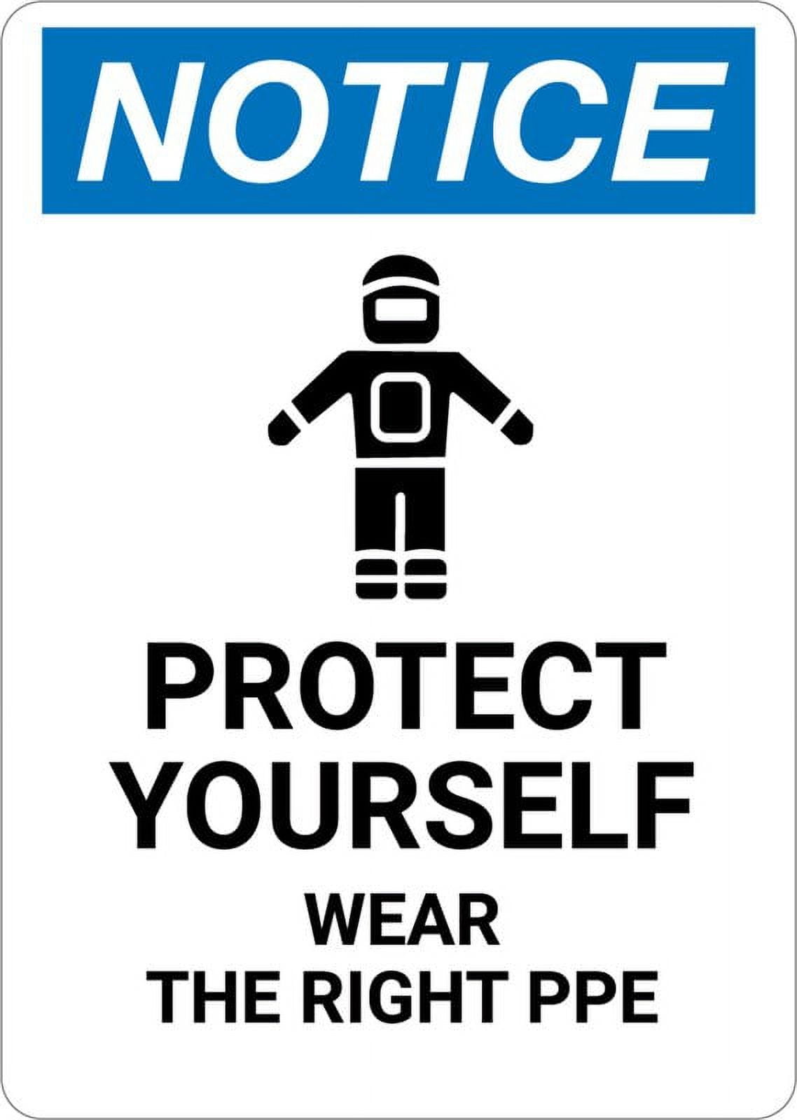 Notice Protect Yourself Wear Ppe Sign Safety Restriction Alert ...