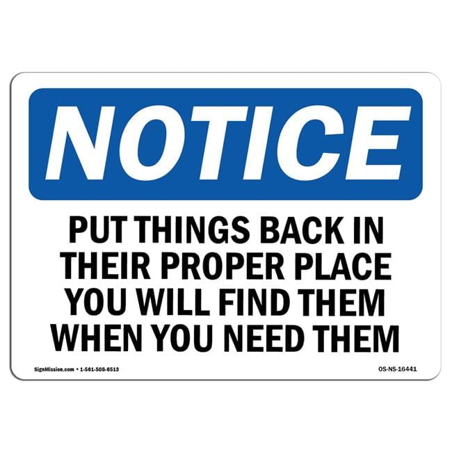 Notice Put Things Back in Their Proper Place OSHA Sign - Walmart.com