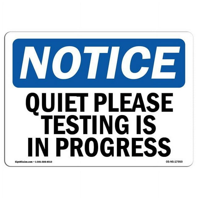 Notice Quiet Please Testing is in Process OSHA Aluminum Sign - Walmart.com