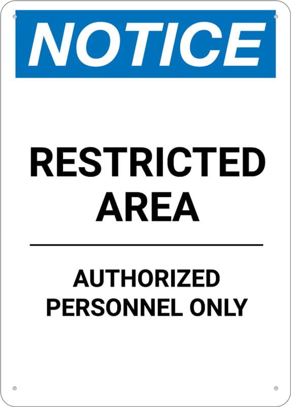 Notice Restricted Area Authorized Personnel Only Sign Rust Free Signs ...