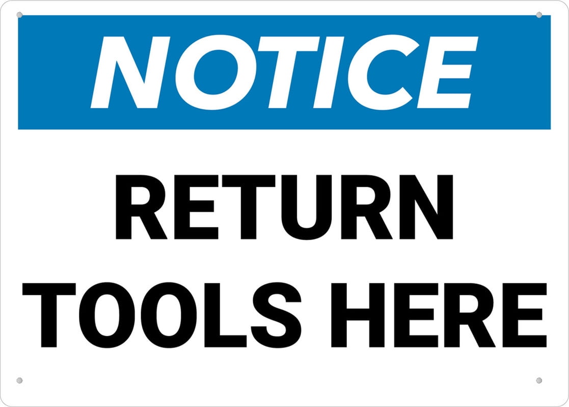 Notice Return Tools Here Sign 8 X 12 Inches Rust Free . Aluminum - Uv Protected, Waterproof ...