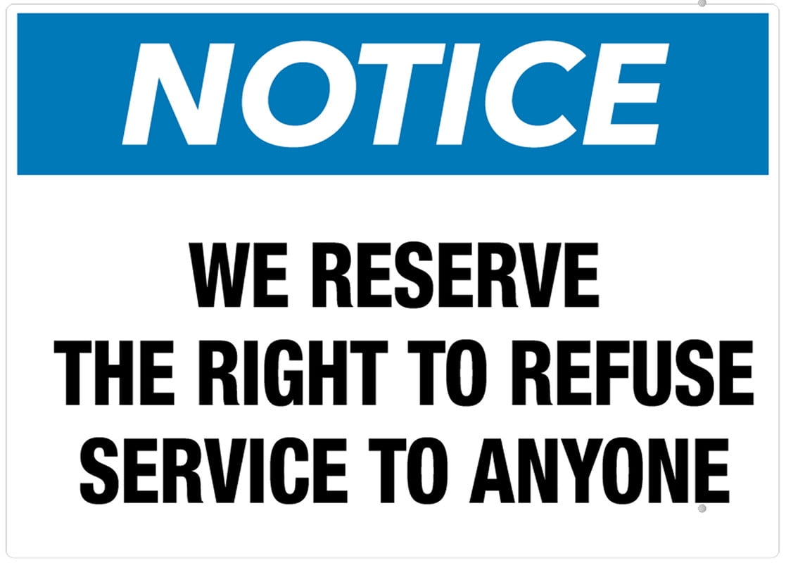 Notice Right To Refuse Service Sign Signs Outdoor, Uv Printed Aluminum ...