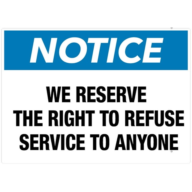 Notice Right To Refuse Service Sign Signs Outdoor, Uv Printed Aluminum ...