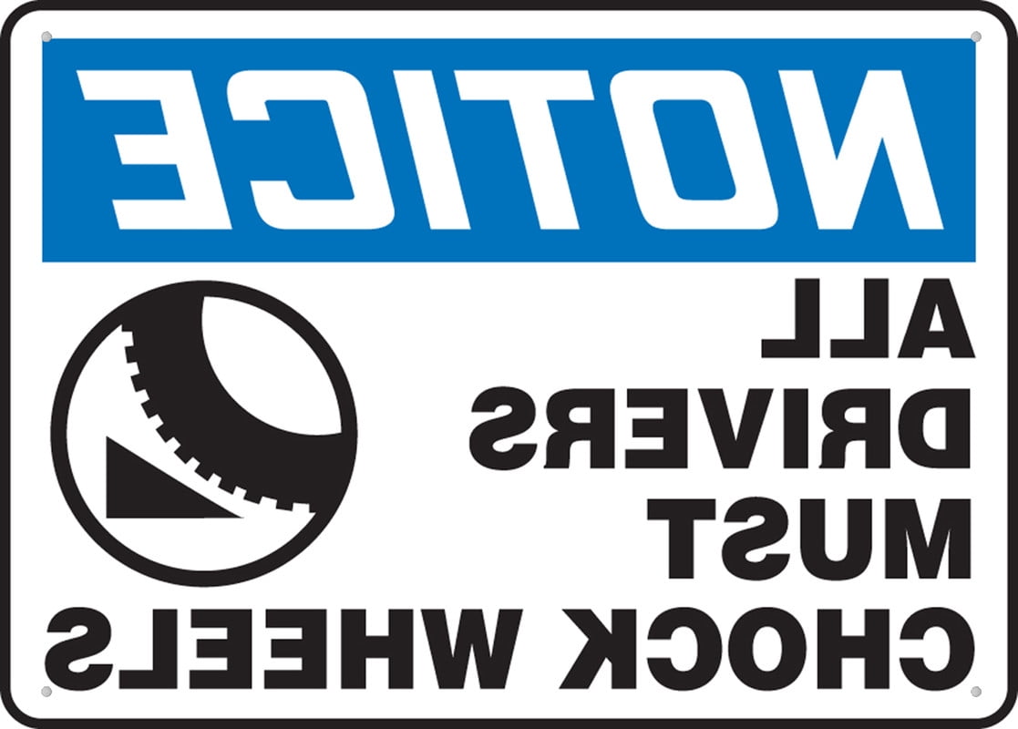 Notice Safety Sign All Drivers Must Chock Wheels Backwards 8X12 Inch ...