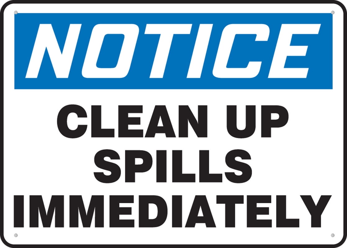 Notice Safety Sign Clean Up Spills Immediately Outdoor, Uv Printed Rust ...