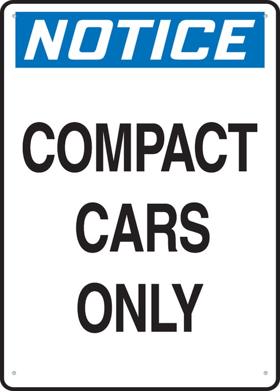 Notice Safety Sign Compact Cars Only Aluminum 8X12 Inch Uv Ink Printed ...