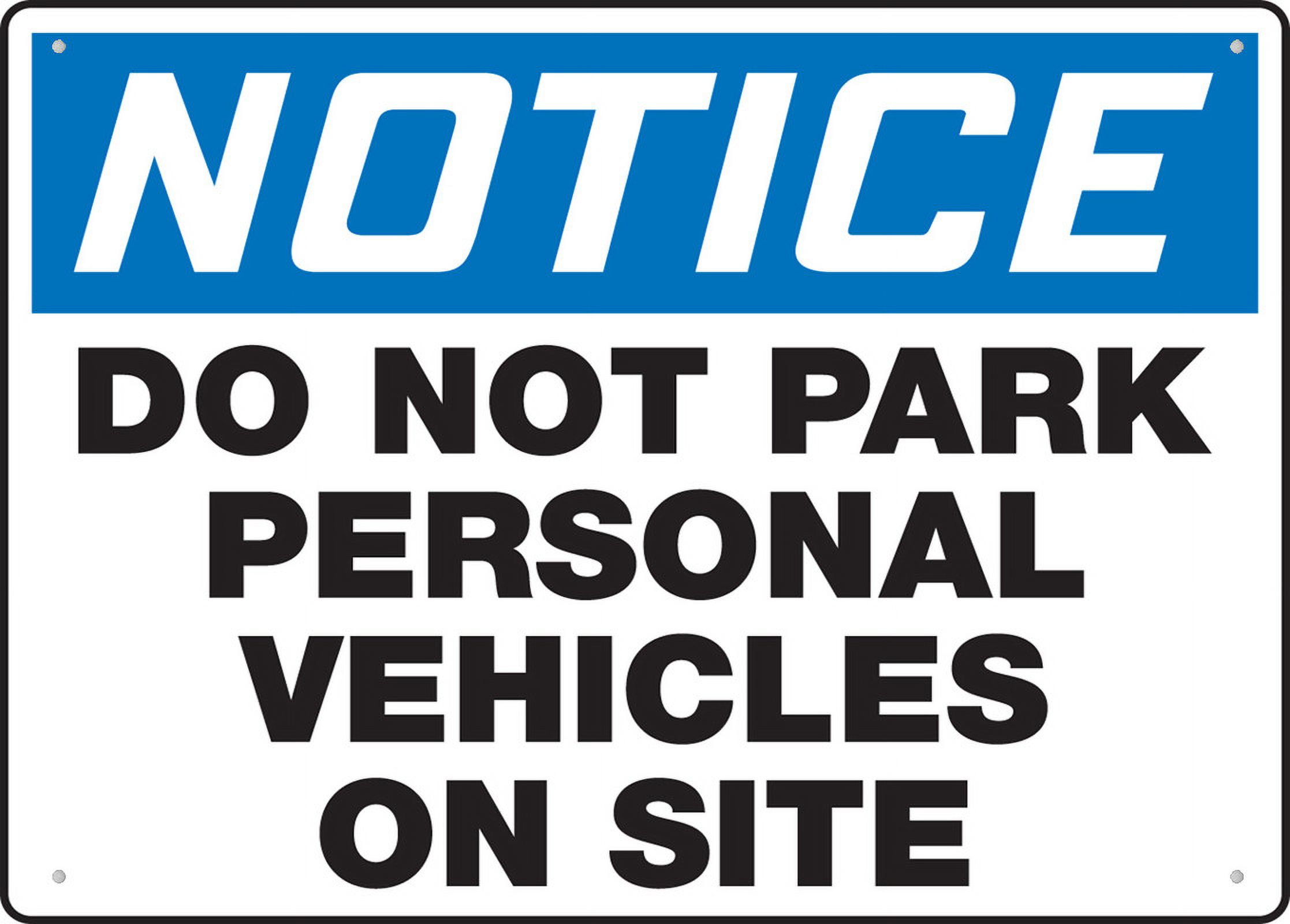 Notice Safety Sign Do Not Park Personal Vehicles On Site 8 X 12 Inches ...