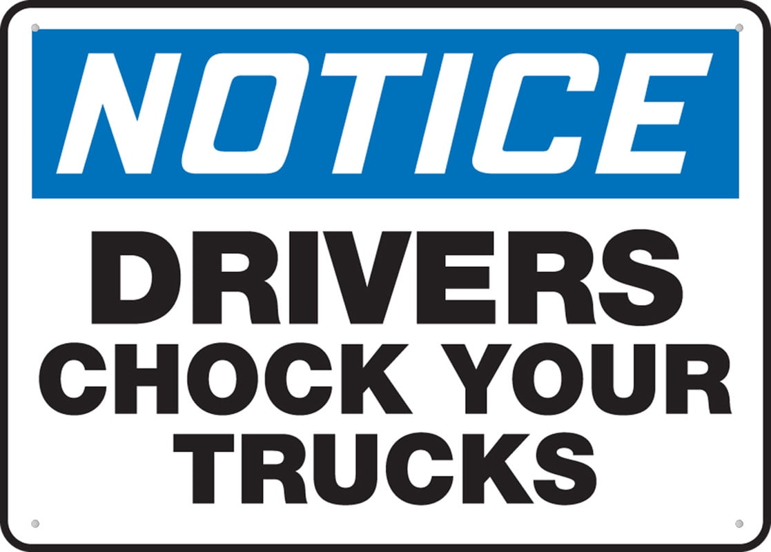 Notice Safety Sign Drivers Chock Your Trucks 8X12 Inch Rust Free ...
