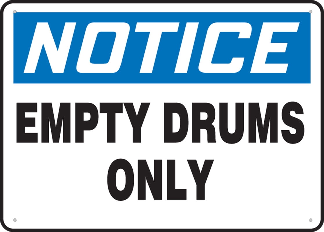 Notice Safety Sign Empty Drums Only Aluminum 8X12 Inch Uv Ink Printed For House And Business ...