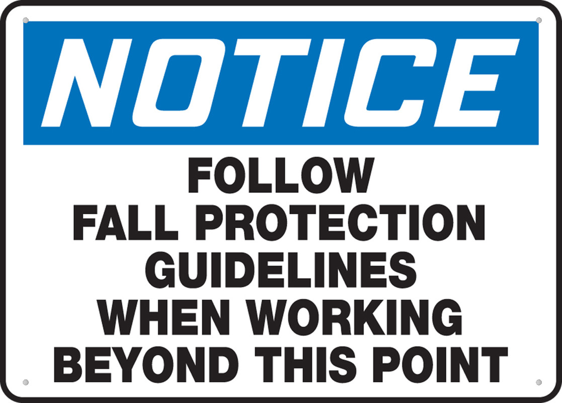 Notice Safety Sign Follow Fall Protection Guidelines When Working ...