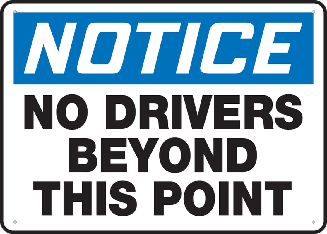 Notice Safety Sign No Drivers Beyond This Point 8"X12" Rust Free ...
