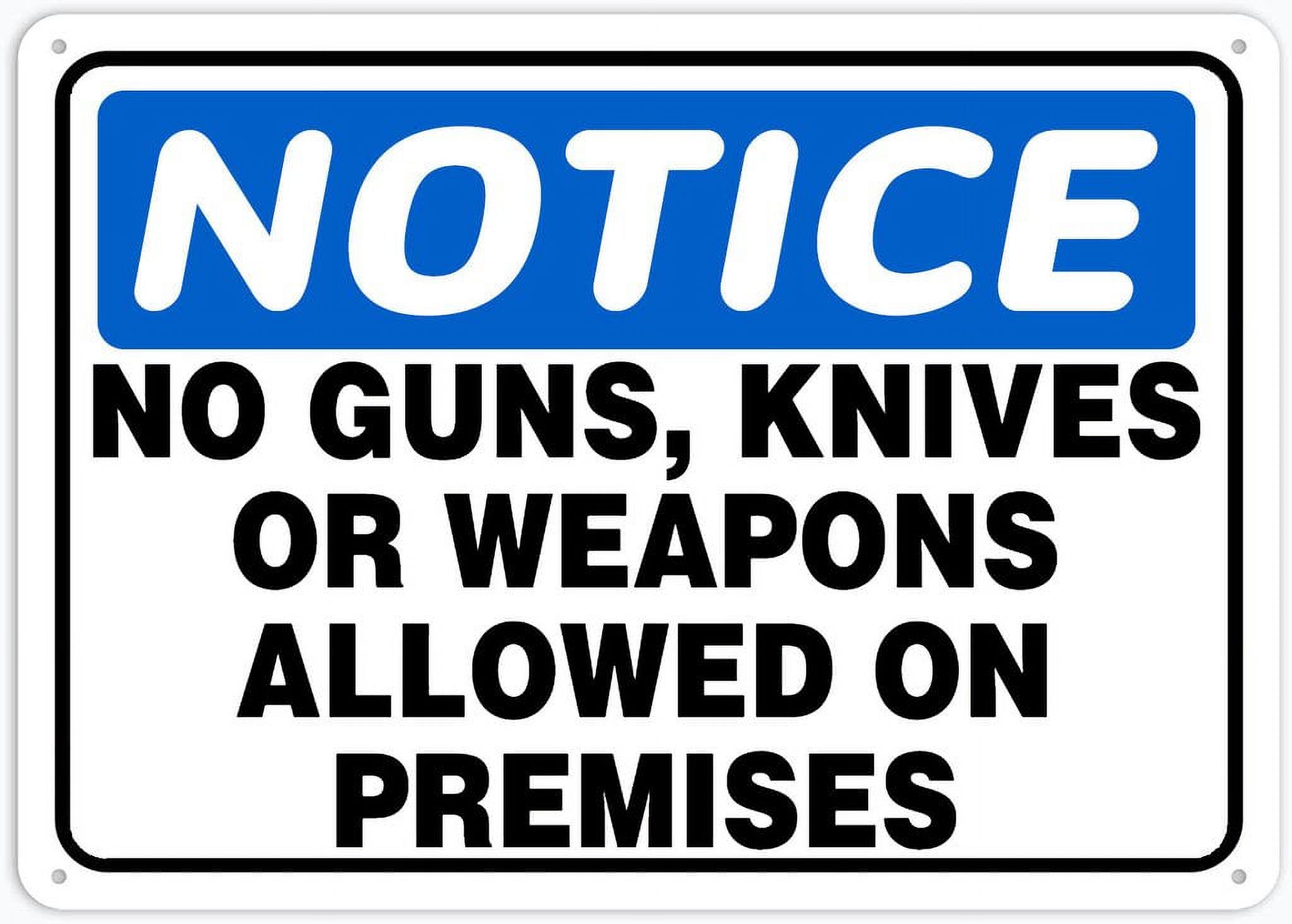 Notice Safety Sign No Guns Knives Or Weapons Allowed On Premises 8X12 ...