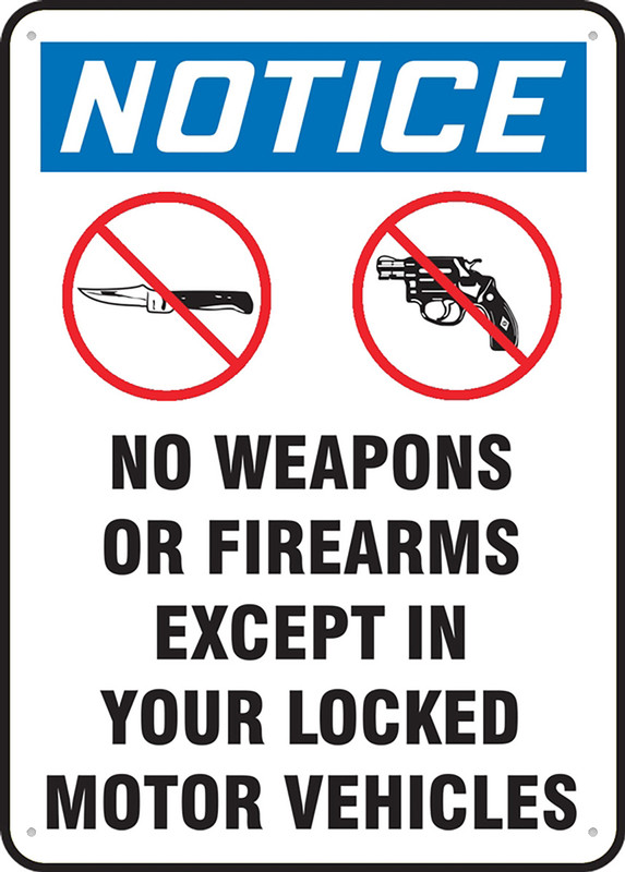 Notice Safety Sign No Weapons Or Firearms Except In Your Locked Motor ...
