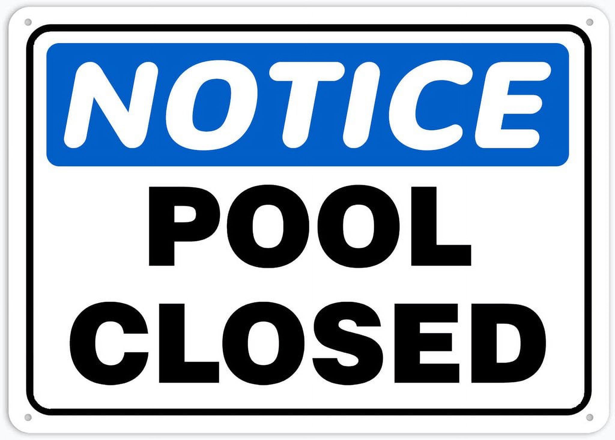 Notice Safety Sign Pool Closed Rust Free Aluminum 12 X 8 In ...