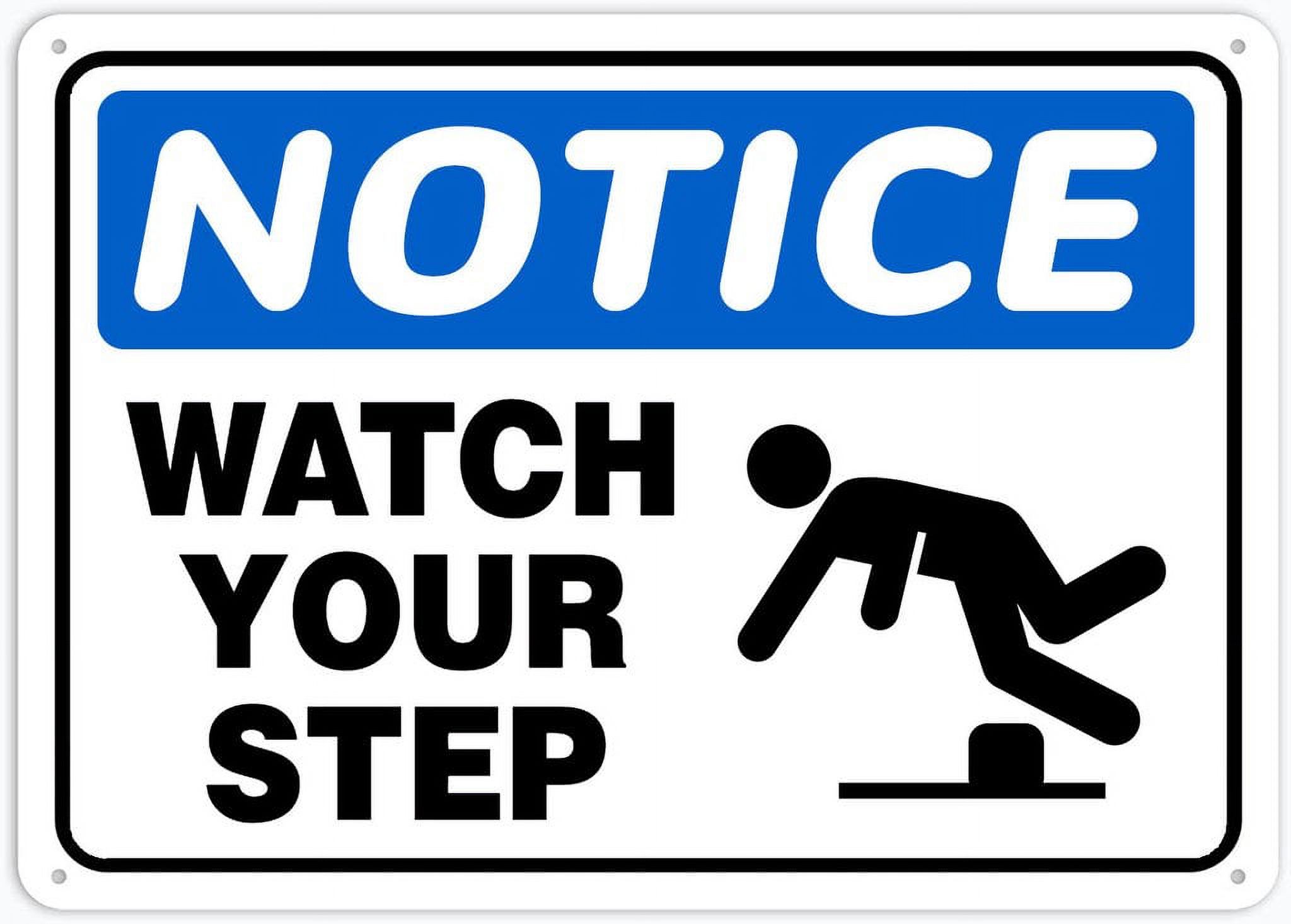 Notice Safety Sign Watch Your Step Caution Safety Signs, Warning Signs ...