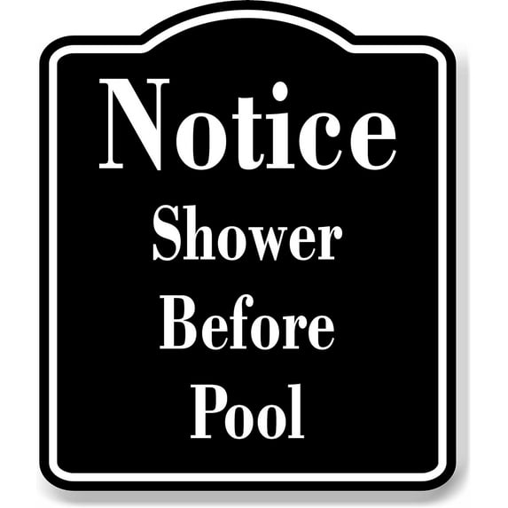Notice Shower Before Pool Swimming BLACK Aluminum Composite Sign, 20"24 ...