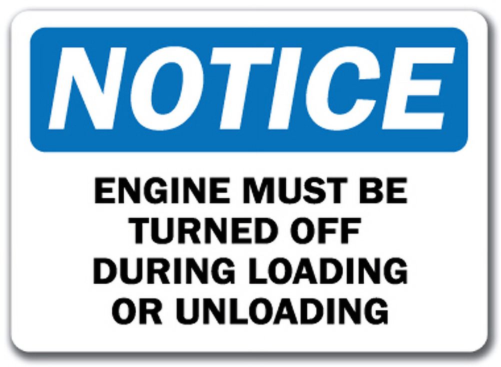 Notice Sign - Engine Must Be Trurned Off During Loading & Unloading ...