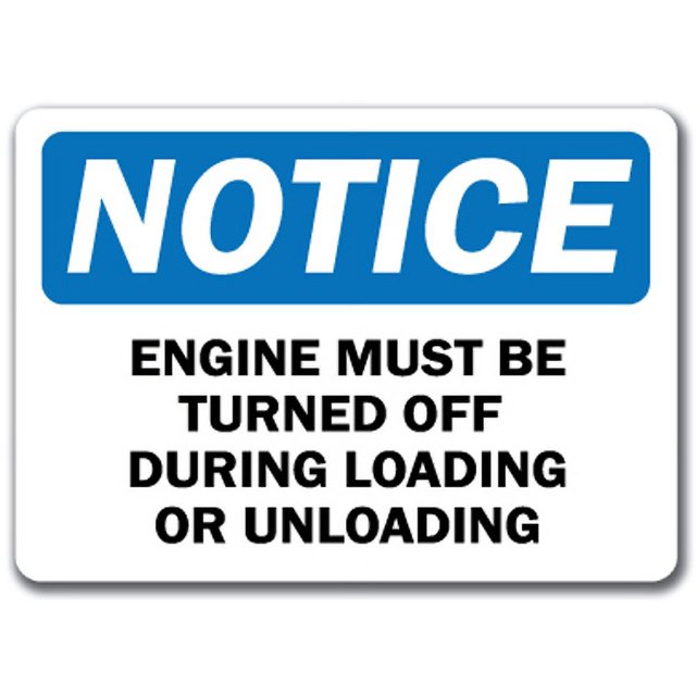 Notice Sign - Engine Must Be Trurned Off During Loading & Unloading ...