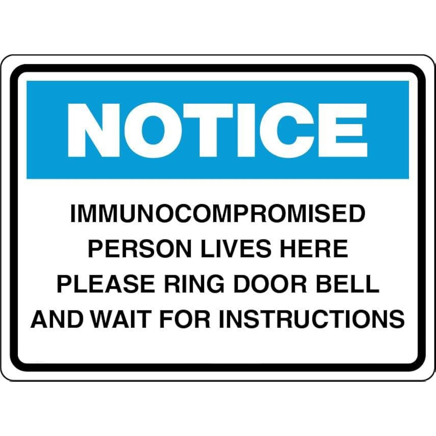 Notice Sign - Immunocompromised Person Lives Here - Please Ring Door ...