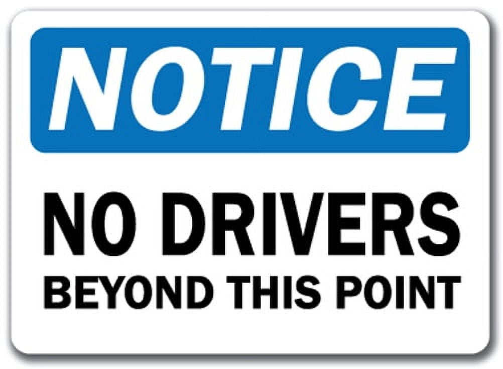 Notice Sign - No Drivers Beyond This Point - 10" x 14" OSHA Safety Sign ...