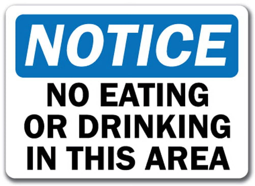 Notice Sign - No Eating or Drinking in this Area - 10" x 14" OSHA ...