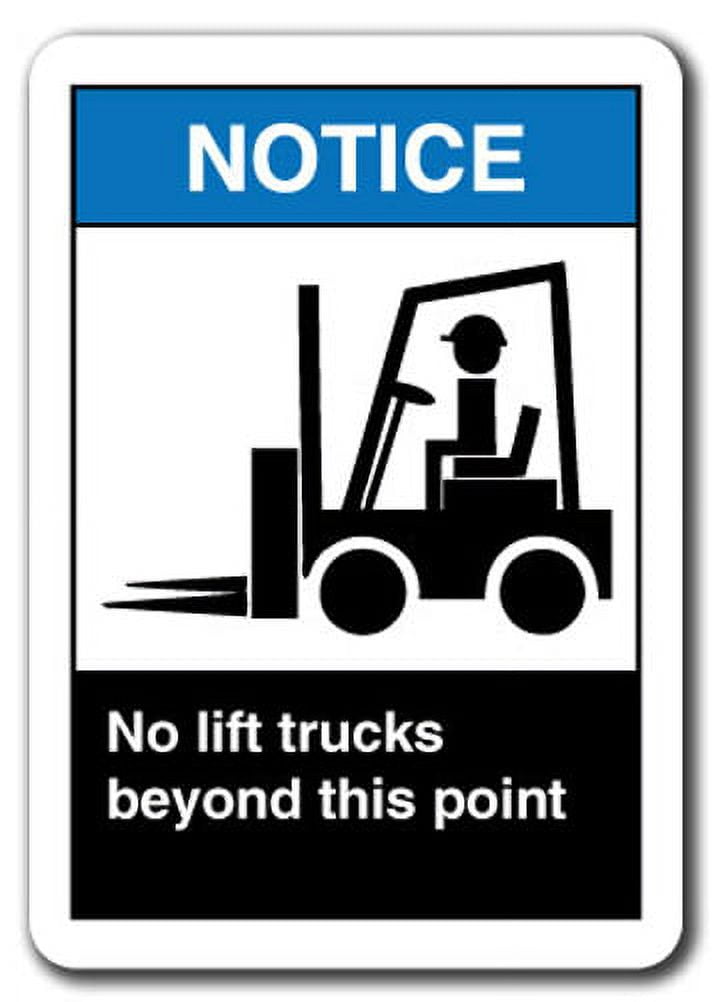 Notice Sign - No Lift Trucks Beyond This Point 7"x10" Plastic Safety ...