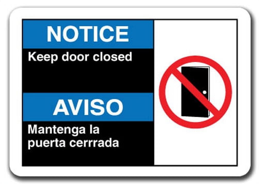 Notice Sign - Notice Keep Door Closed (Bilingual Spanish) 7"x10 ...