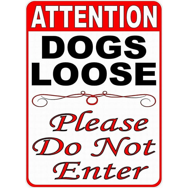 Notice Sign Safety Sign Warning Sign 8x12 Attention Dogs Loose Please ...
