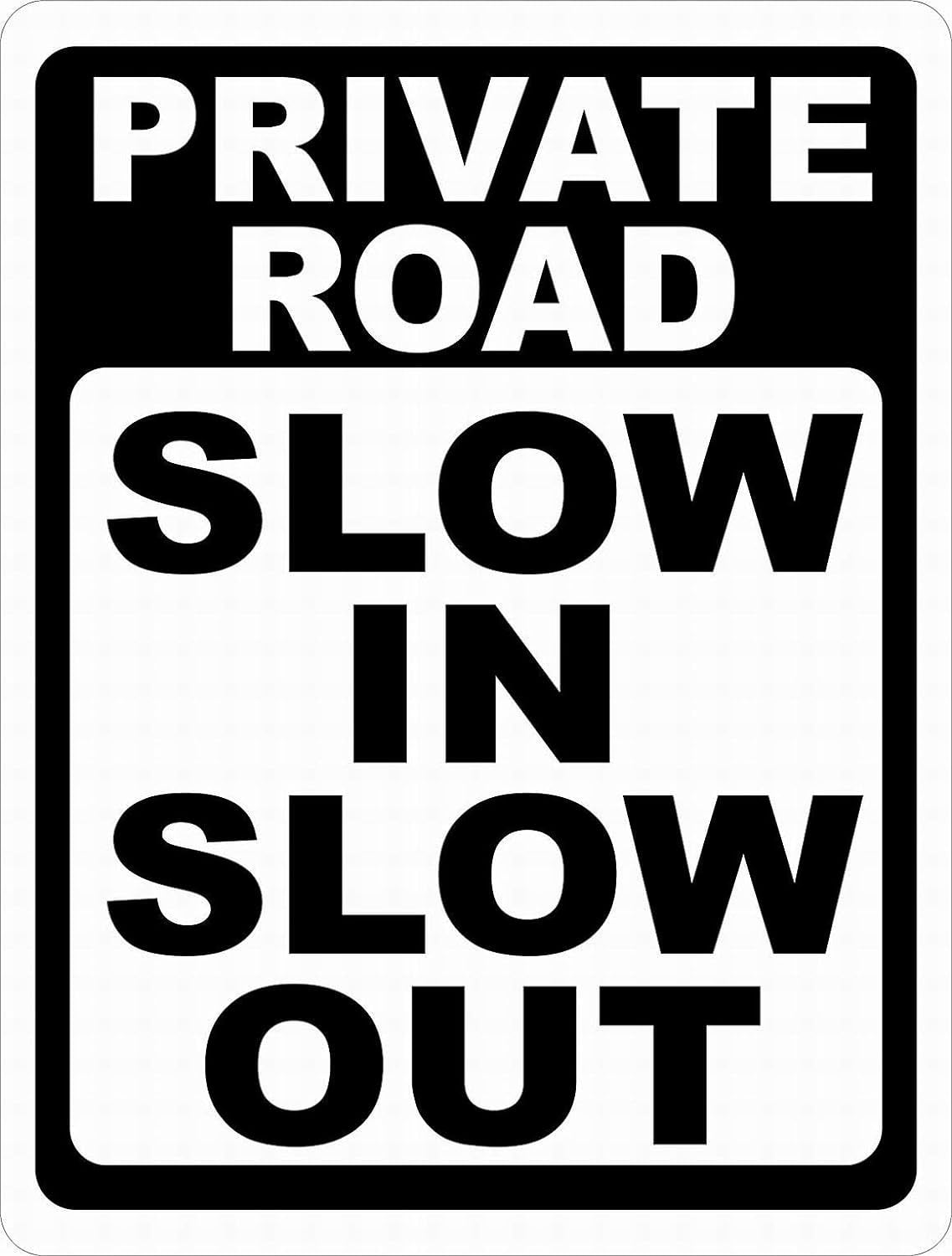 Notice Sign Safety Sign Warning Sign 8x12 Private Road Slow in Slow Out ...