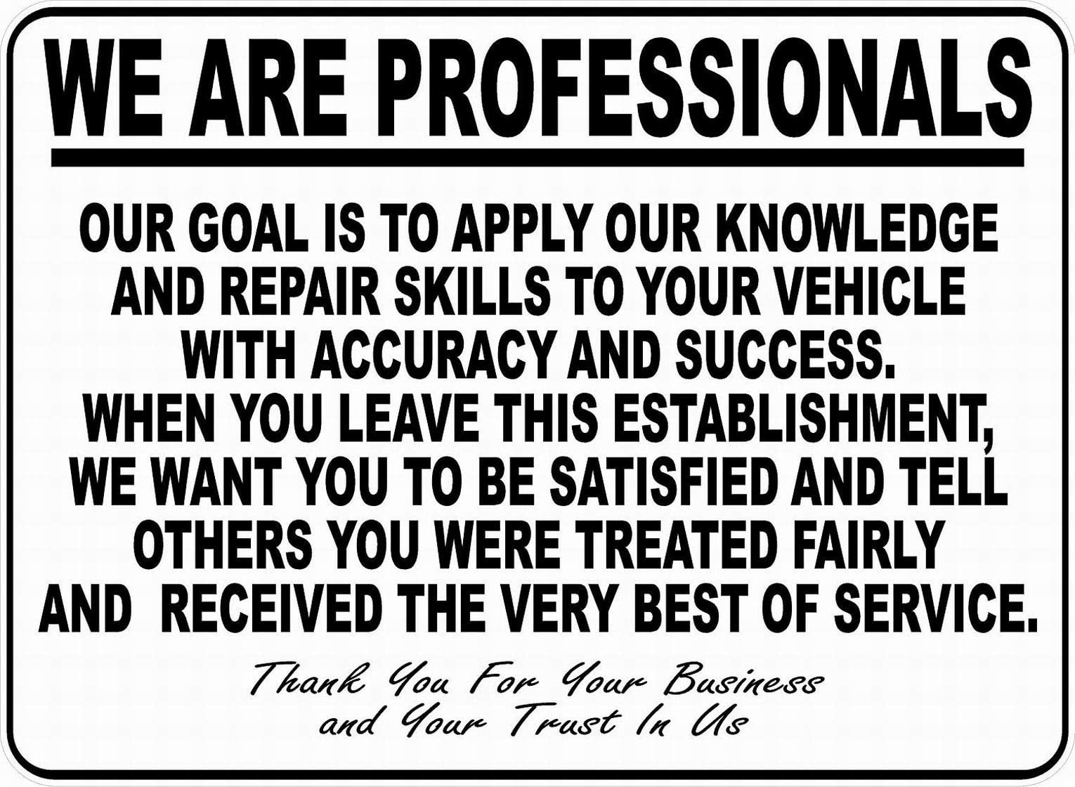 Notice Sign Safety Sign Warning Sign 8x12 We are Professionals Auto ...