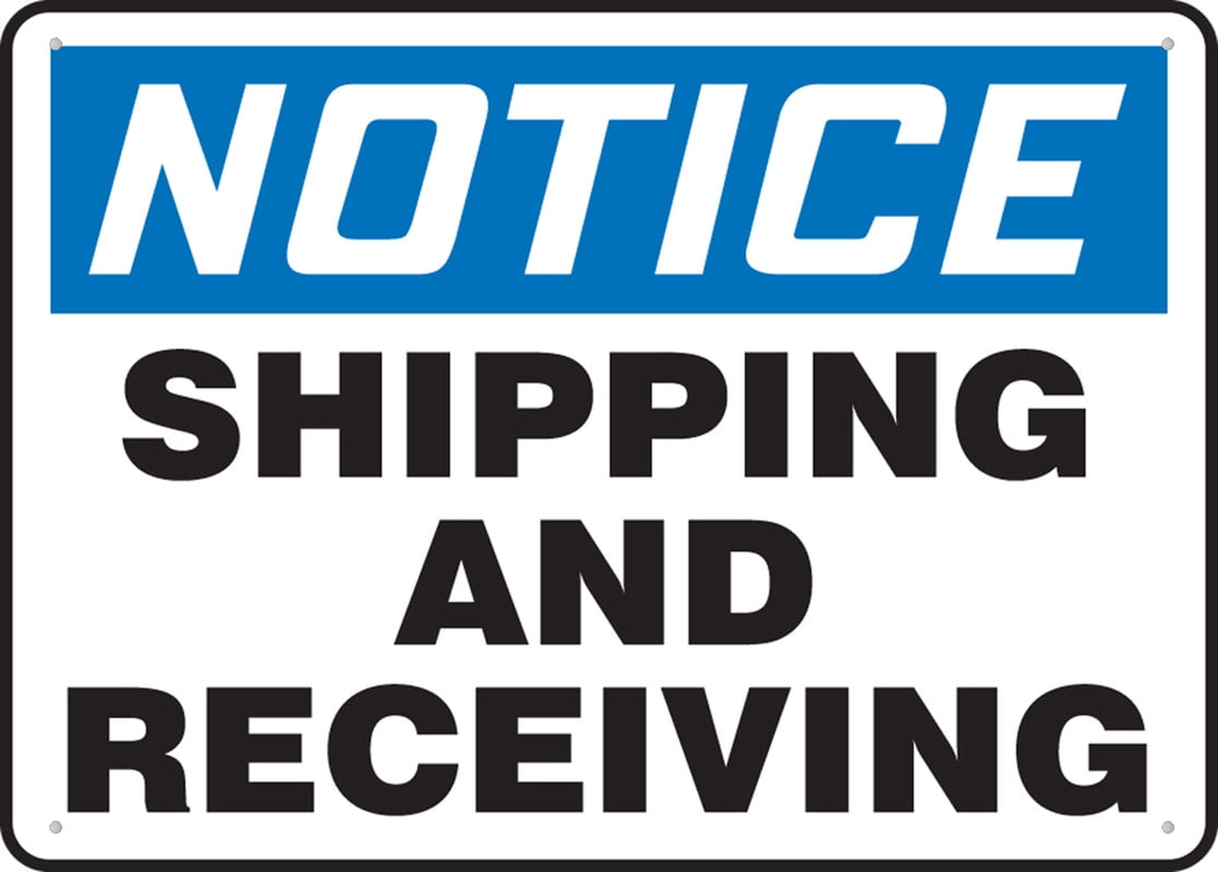 Notice Sign Shipping And Receiving 8 X 12 Inches Rust Free . Aluminum ...